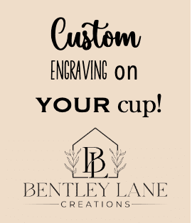 Custom Cup Engraving - YOU provide the cup! - Bentley Lane Creations